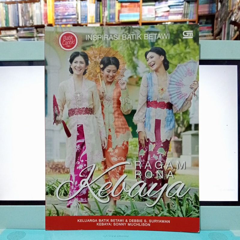 Jual Buku Ragam Rona Kebaya Inspirasi Batik Betawi Keluarga Batik ...