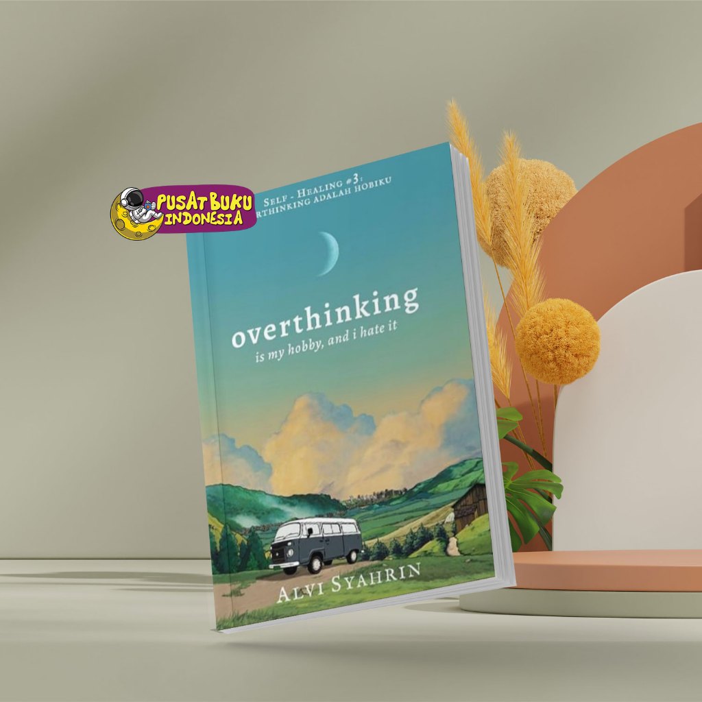 Jual Buku Bacaan Motivasi Overthinking Is My Hobby, And I Hate It Alvi ...