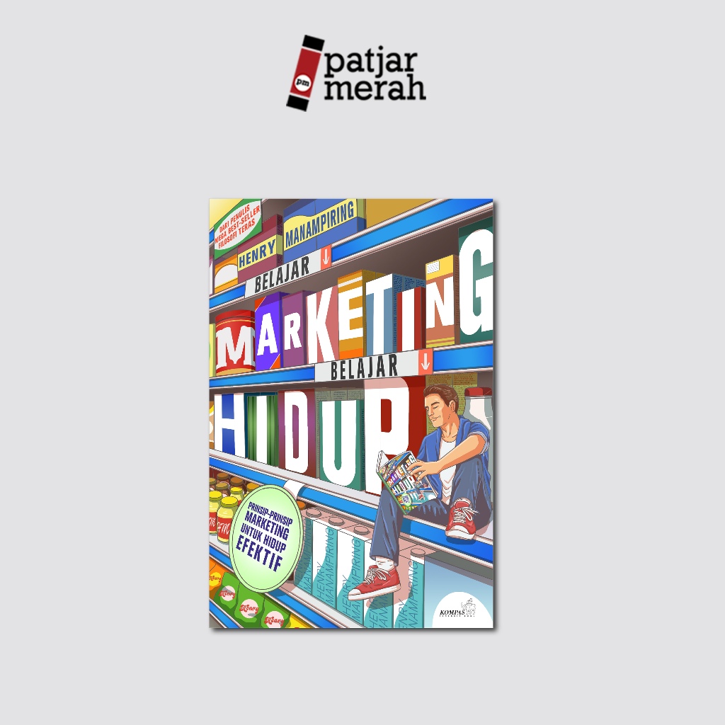 Jual Buku Belajar Marketing, Belajar Hidup : Prinsip-prinsip Marketing untuk Hidup Efektif ...