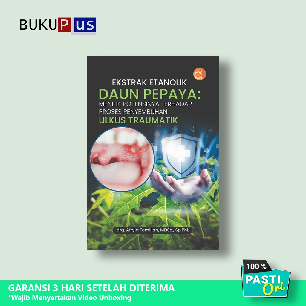 Jual Buku Ekstrak Etanolik Daun Pepaya: Menilik Potensinya Terhadap Proses Penyembuhan Ulkus ...