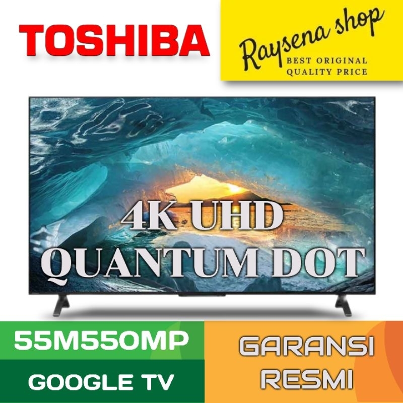Jual TOSHIBA 55 INCH 4K UHD QUANTUM DOT GOOGLE SMART TV 55M550MP | Shopee Indonesia