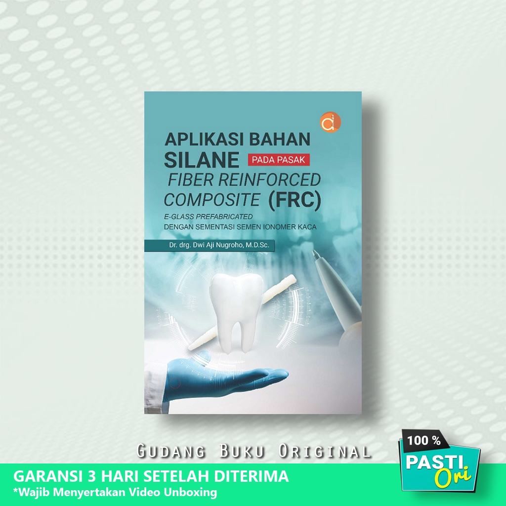 Jual Buku Aplikasi Bahan Silane pada Pasak Fiber Reinforced Composite ...