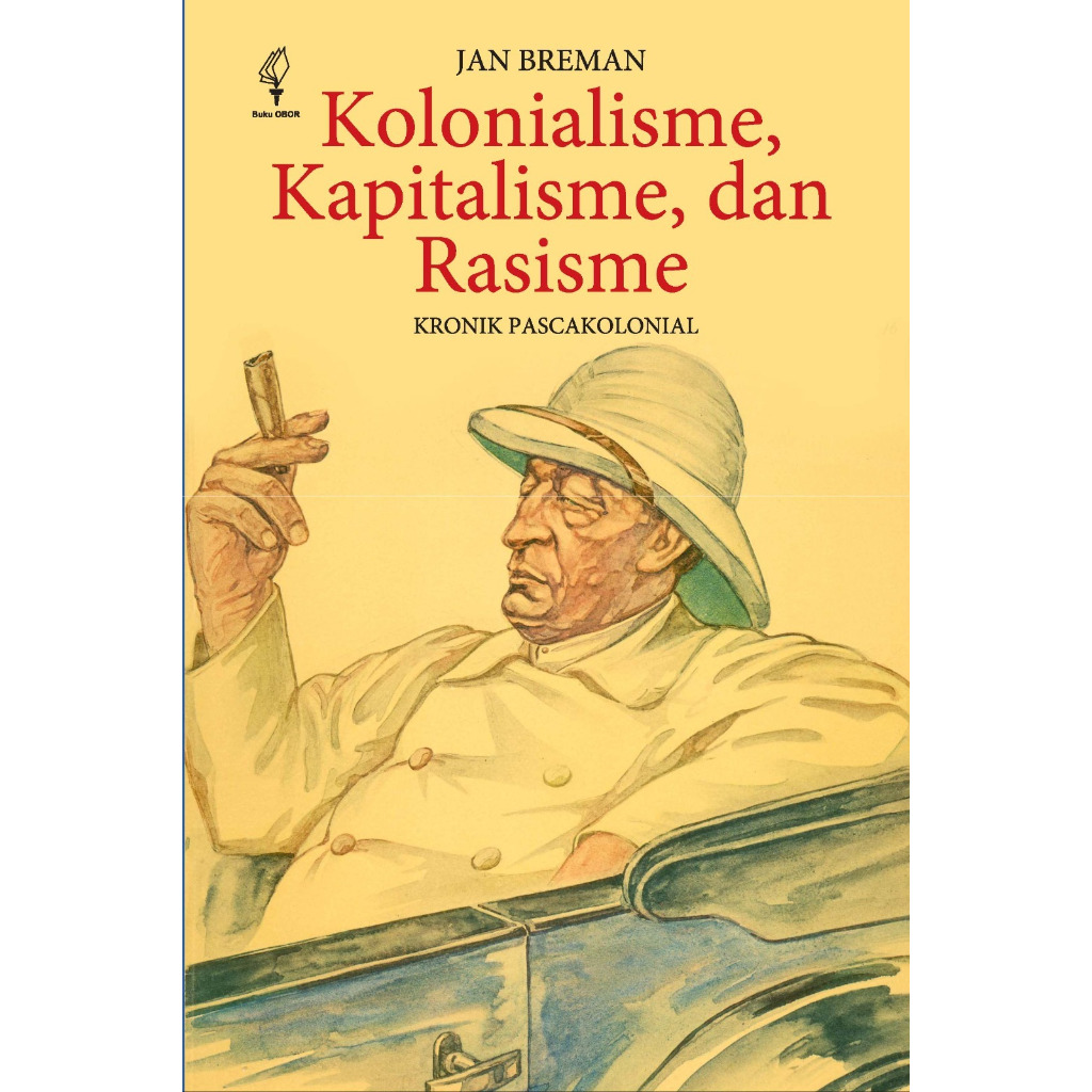 Jual Kolonialisme, Kapitalisme, dan Rasisme Karya Jan Breman | Shopee ...