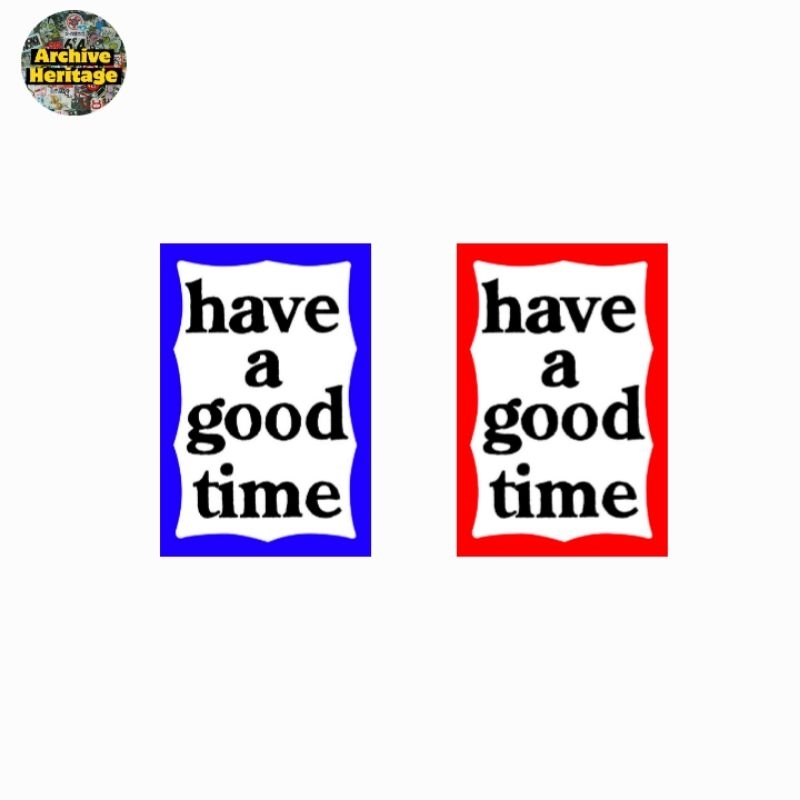 Jual sticker Have a good time logo brand clothing streetwear musik ...