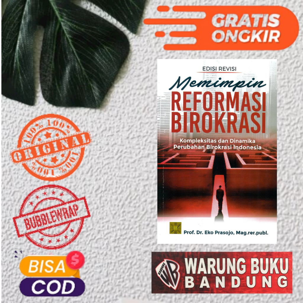 Jual BUKU MEMIMPIN REFORMASI BIROKRASI: Kompleksitas dan Dinamika Perubahan Birokrasi Indonesia ...
