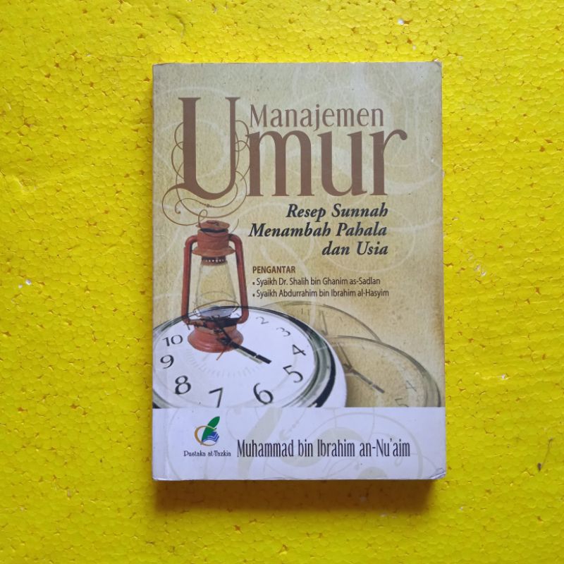 Jual [Pustaka At Tazkia] Buku Agama Islam : Manajemem Umur (Resep Sunnah Menambah Pahala dan ...
