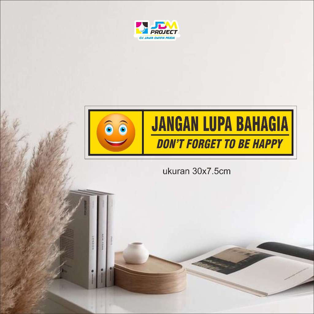 Jual STICKER PERINGATAN JANGAN LUPA BAHAGIA PREMIUM MODE JDM PROJECT ...