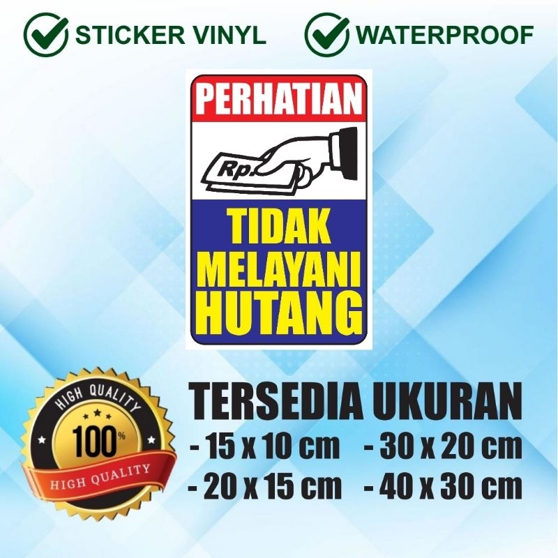 Jual Sticker Vinyl PERHATIAN TIDAK MELAYANI HUTANG new design stiker ...