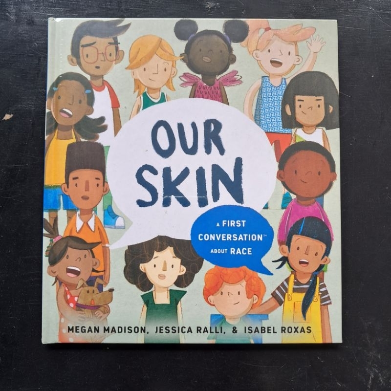 Jual Our Skin a First Conversation About Race - Megan Madison & Isabel ...