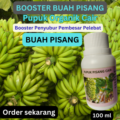 Jual Pupuk Pisang | Pupuk Booster Pemacu Pelebat Dan Penyubur Buah Pisang | Pupuk Organik Cair ...