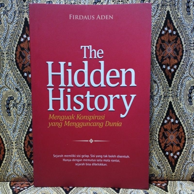 Jual Buku The Hidden History Menguak Konspirasi Yang Mengguncang Dunia ...