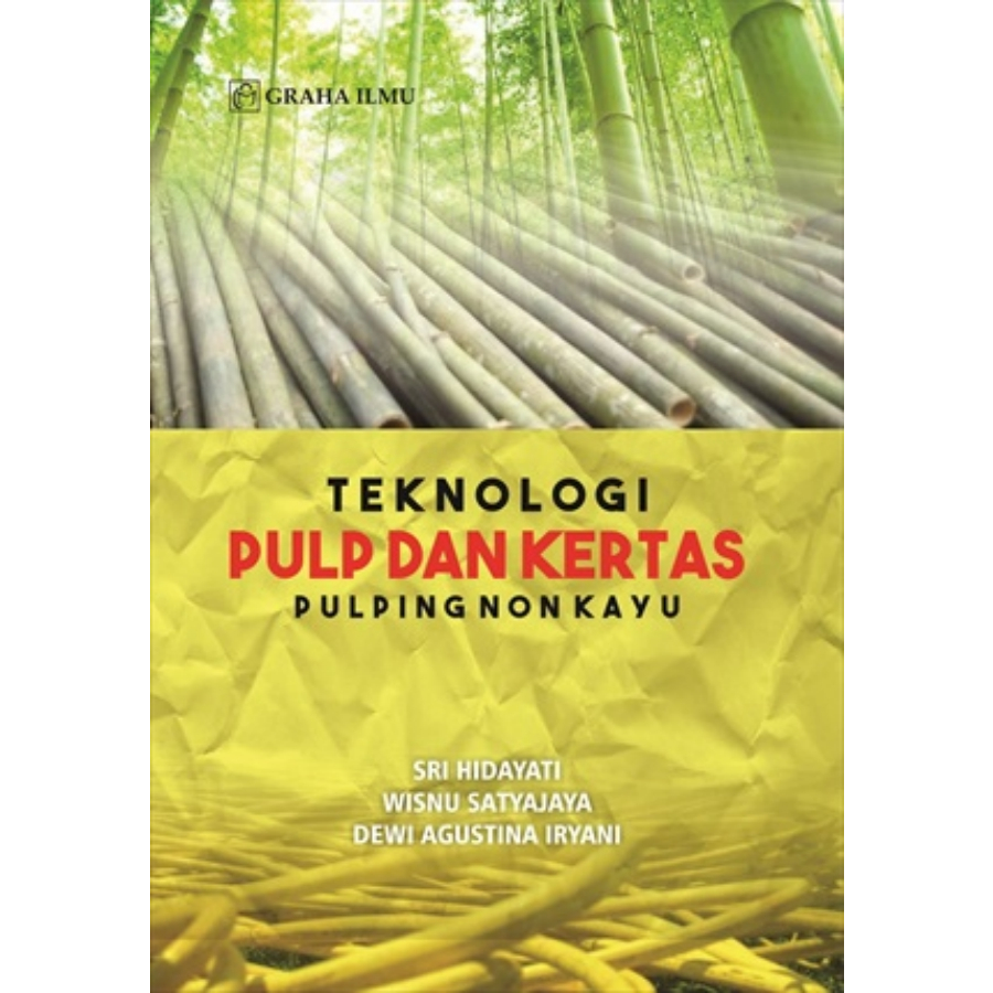 Jual Buku Teknologi Pulp dan Kertas Pulping Non Kayu - Wisnu Satyajaya ...