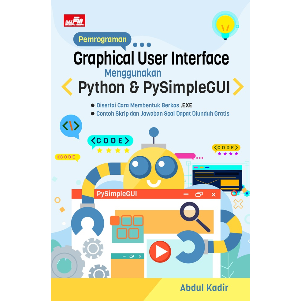 Jual Gramedia Bogor - Pemrograman Graphical User Interface Menggunakan Python & Pysimplegui ...