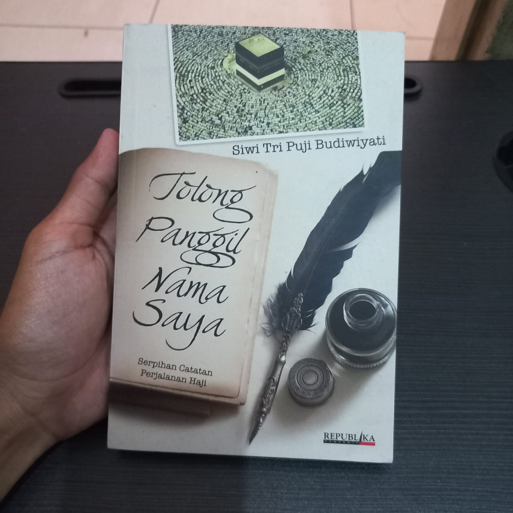 Jual Tolong Panggil Nama Saya - Serpihan Catatan Perjalanan Haji | Shopee Indonesia
