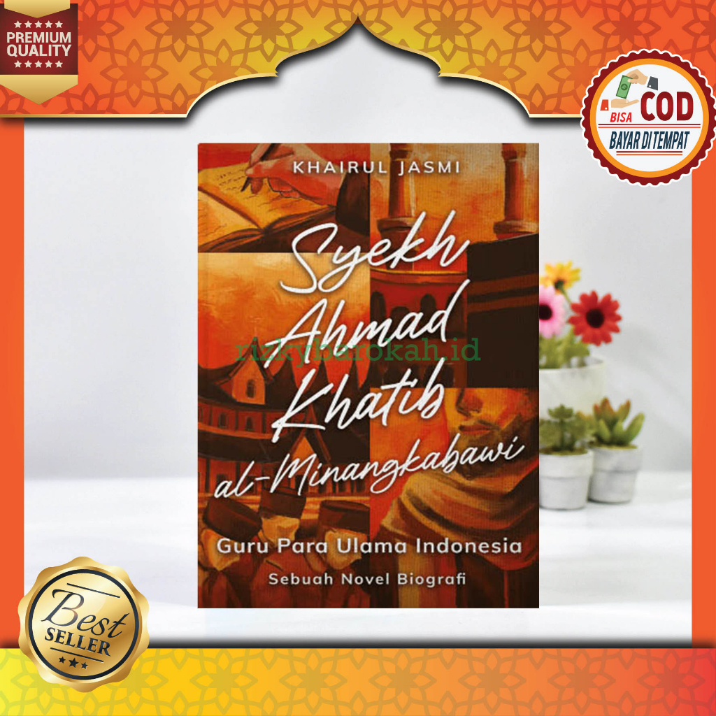 Jual Novel Biografi Syekh Ahmad Khatib Al-Minangkabawi : Guru Para Ulama Indonesia Penerbit ...