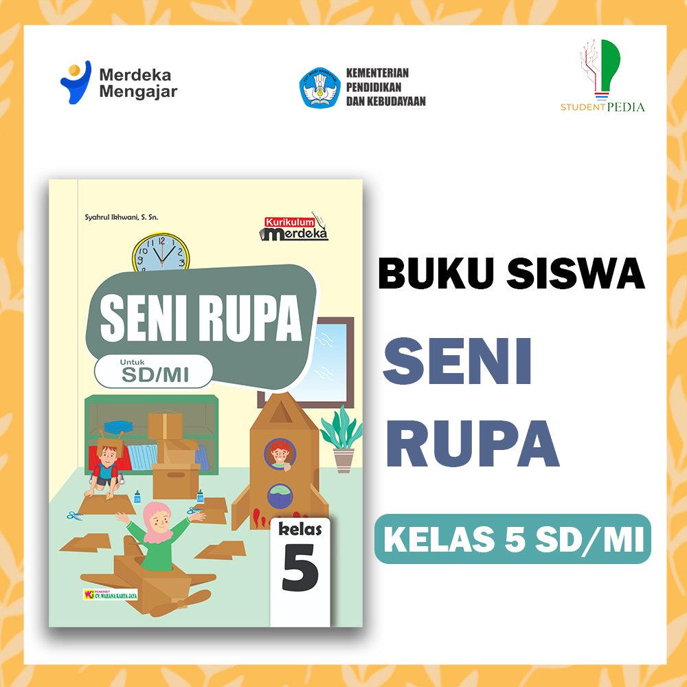 Jual Buku Siswa SENI RUPA Kelas 5 SD/MI - Kurikulum Merdeka / Penerbit WKJ | Shopee Indonesia