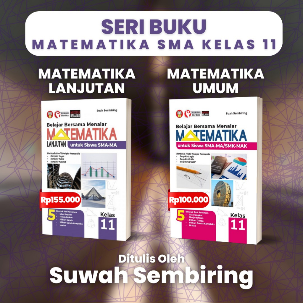 Jual Buku Matematika Umum/Tingkat Lanjutan SMA/MA Kelas XI/11 Kurikulum Merdeka-Suah Sembiring ...