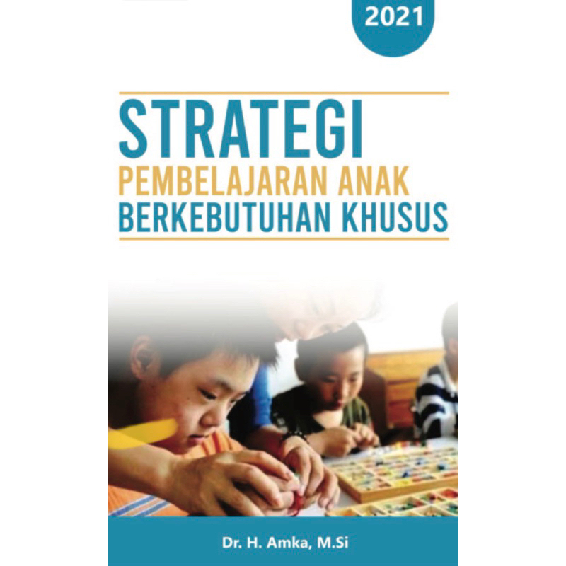 Jual Strategi Pembelajaran Anak Berkebutuhan Khusus - Dr. H. Amka, M.Si. | Shopee Indonesia