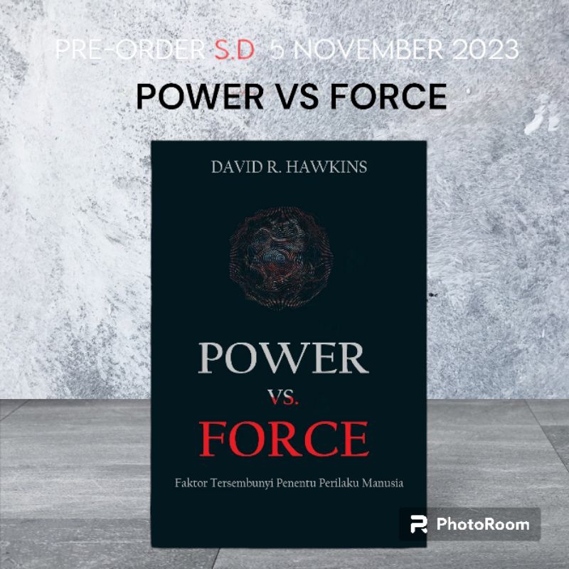 Jual POWER vs. FORCE: Faktor Tersembunyi Penentu Perilaku Manusia ...