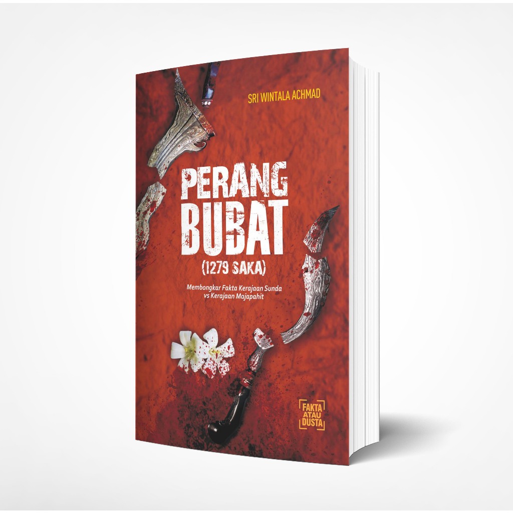 Jual Buku Sejarah PERANG BUBAT (1279) SAKA: Membongkar Fakta Kerajaan Sunda Vs Kerajaan ...