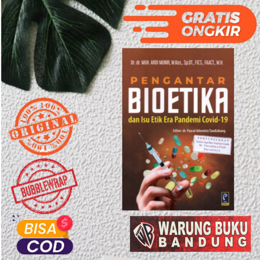 Jual BUKU PENGANTAR BIOETIKA DAN ISU ETIK ERA PANDEMI COVID 19 - Dr. dr. MUH ARDI MUNIR, M.Kes ...