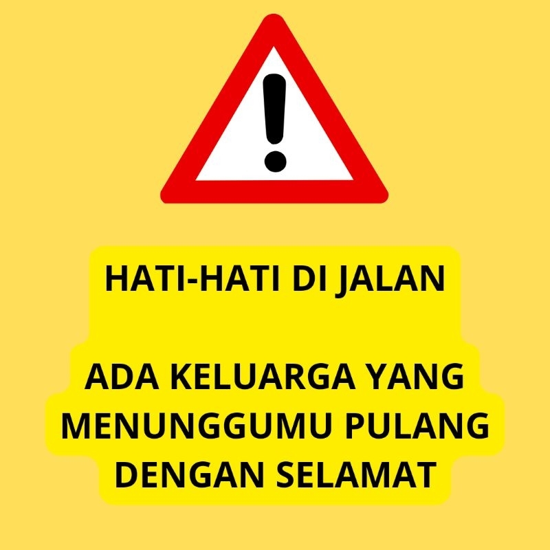 Jual Stiker Vynil Hati-Hati Di Jalan Ada Keluarga Yang Menunggumu ...