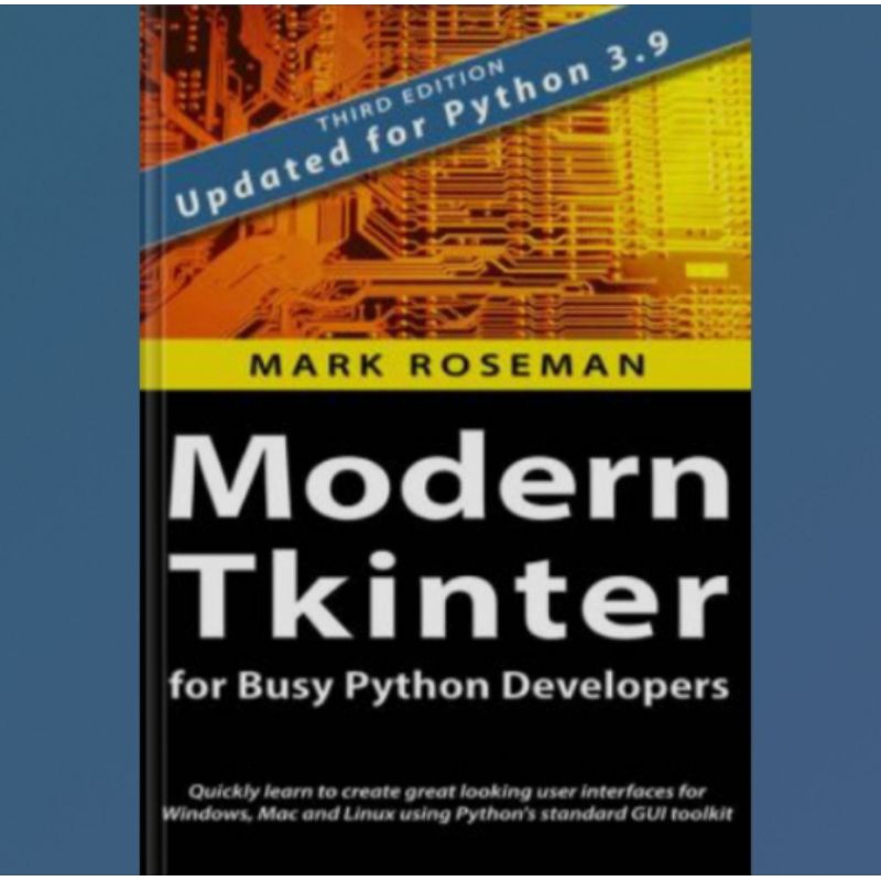 Jual Buku Modern Tkinter for Busy Python Developers | Shopee Indonesia