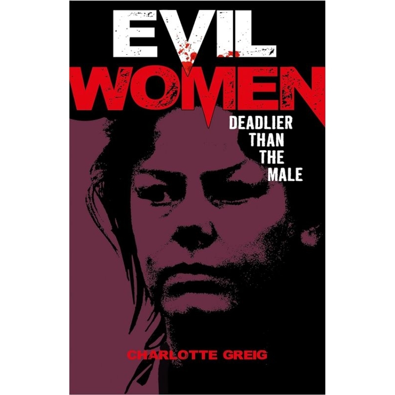 Jual BBW Evil Women: Deadlier Than the Male (Arcturus True Crime Series ...