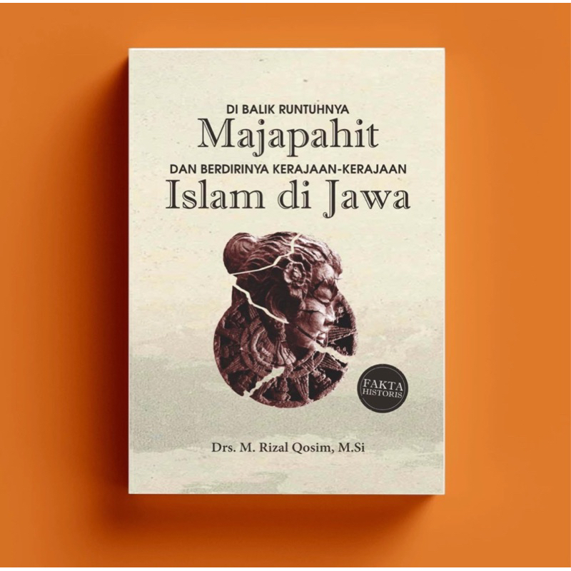 Jual Di Balik Runtuhnya Majapahit dan Berdirinya Kerajaan-Kerajaan Islam di Jawa | Shopee Indonesia