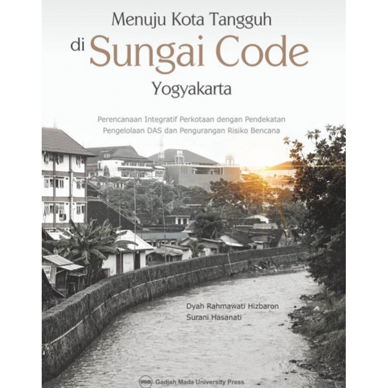 Jual Buku Kota Menuju Kota Tangguh di Sungai Code Yogyakarta - UGM ...