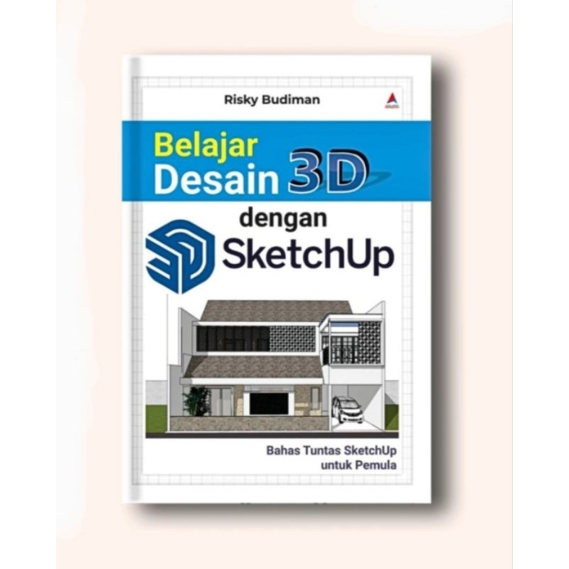 Jual BUKU BELAJAR DESAIN 3D DENGAN SKETCHUP - RISKY BUDIMAN | Shopee ...