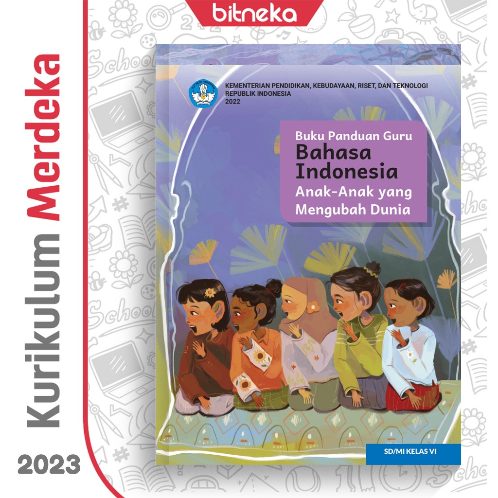 Jual Buku Panduan Guru Bahasa Indonesia : Anak-anak yang Mengubah Dunia SD/MI Kelas 6 Kurikulum ...
