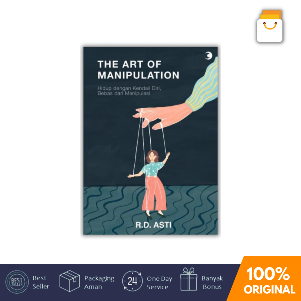 Jual Buku The Art Of Manipulation Hidup Dengan Kendali Diri Bebas Dari Manipulasi By R.D. Asti ...