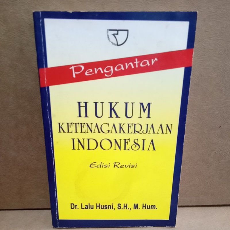 Jual Buku Original HUKUM KETENAGAKERJAAN INDONESIA - DR LALU HUSNI SH M HUM | Shopee Indonesia