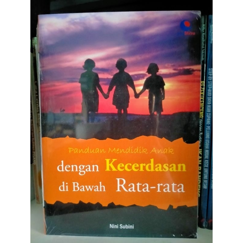 Jual Panduan Mendidik Anak Dengan Kecerdasan Di Bawah Rata-Rata - Nini ...