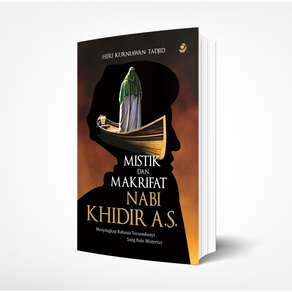 Jual Buku MISTIK DAN MAKRIFAT NABI KHIDIR A.S. Menyingkap Rahasia ...
