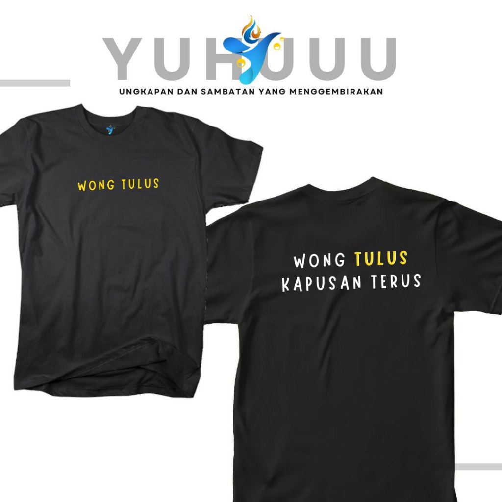 Jual YUHUUU MERCH | KAOS WONG TULUS | KAOS WONG TULUS WAYAHE TAMPIL ... Jual YUHUUU MERCH | KAOS WONG TULUS | KAOS WONG TULUS WAYAHE TAMPIL ...