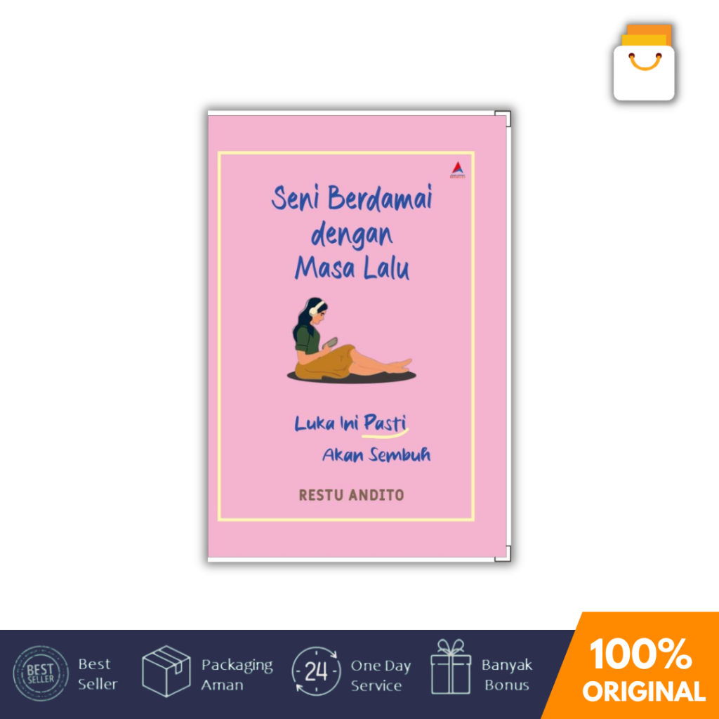 Jual Buku Seni Berdamai dengan Masa Lalu - Luka Ini Pasti Akan Sembuh - Restu Andito - Anak ...