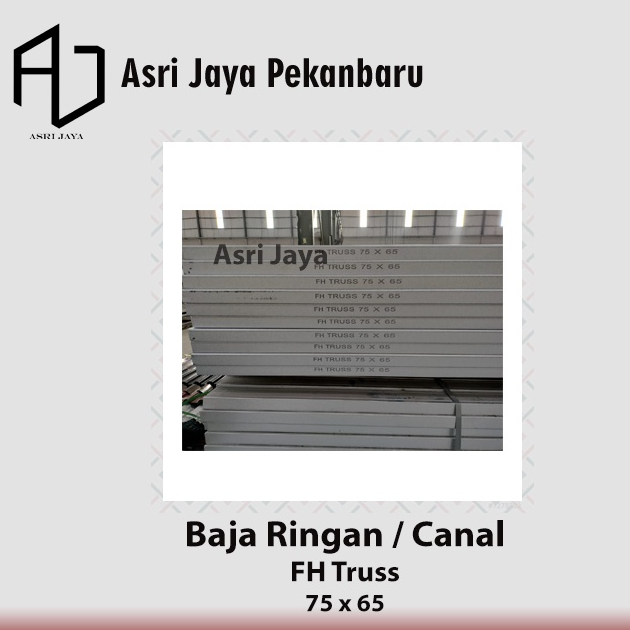Jual Baja Ringan FH Truss C75.65 73.65 75.75 mm Pekanbaru - Rangka Baja ...