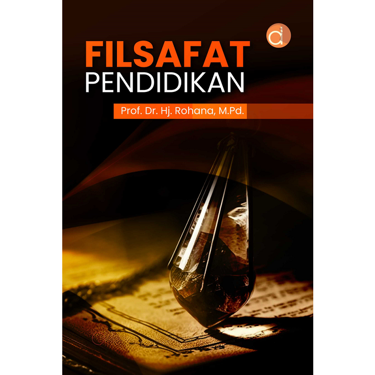 Jual Buku Filsafat Pendidikan - Prof. Dr. Hj. Rohana, M.Pd. | Shopee Indonesia