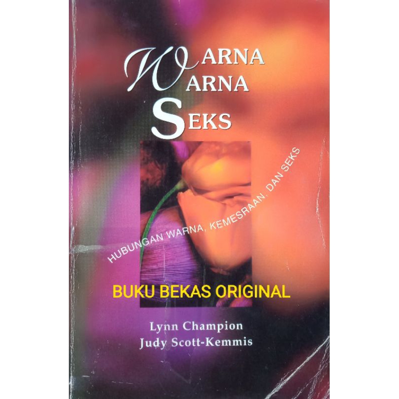 Jual Warna-warna Seks Hubungan Warna Kemesraan dan Seks Lynn Champion Judy Scott - Kemmis Handal ...