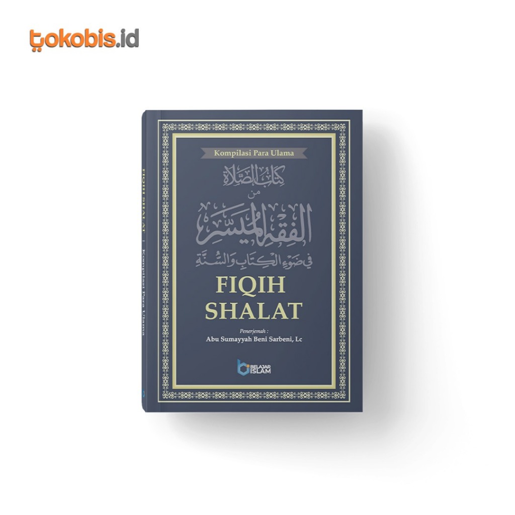 Jual Buku Fiqih Shalat (Kitab Fiqih Muyassar) - Belajar Islam Bis | Shopee Indonesia