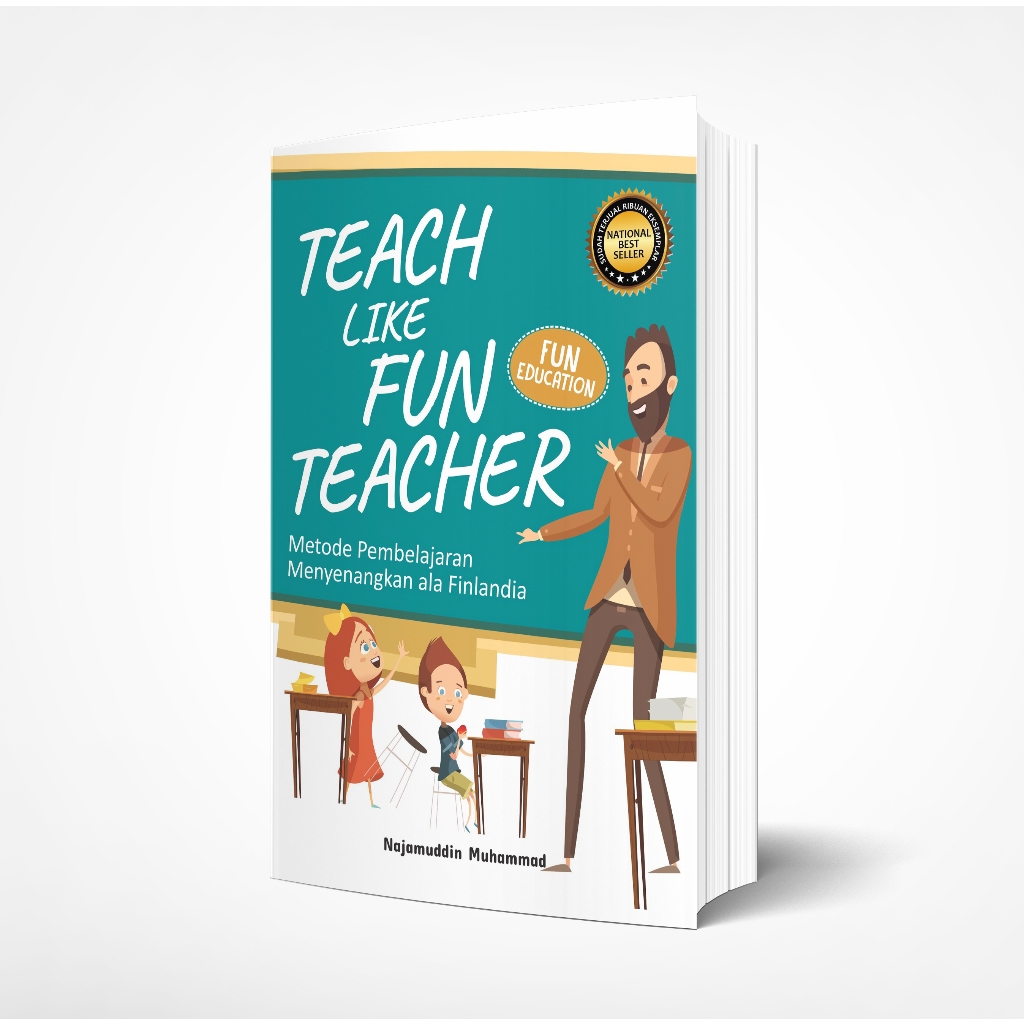 Jual Buku TEACH LIKE FUN TEACHER Metode Pembelajaran Menyenangkan ala ...