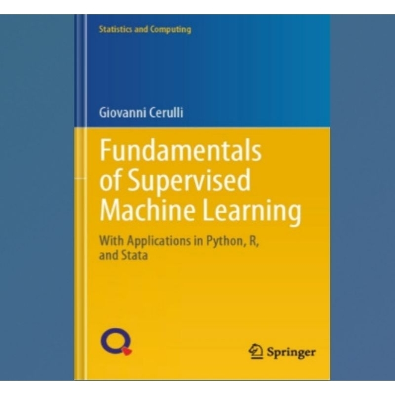 Jual Buku Fundamentals of Supervised Machine Learning: With Applications in Python, R, and Stata ...