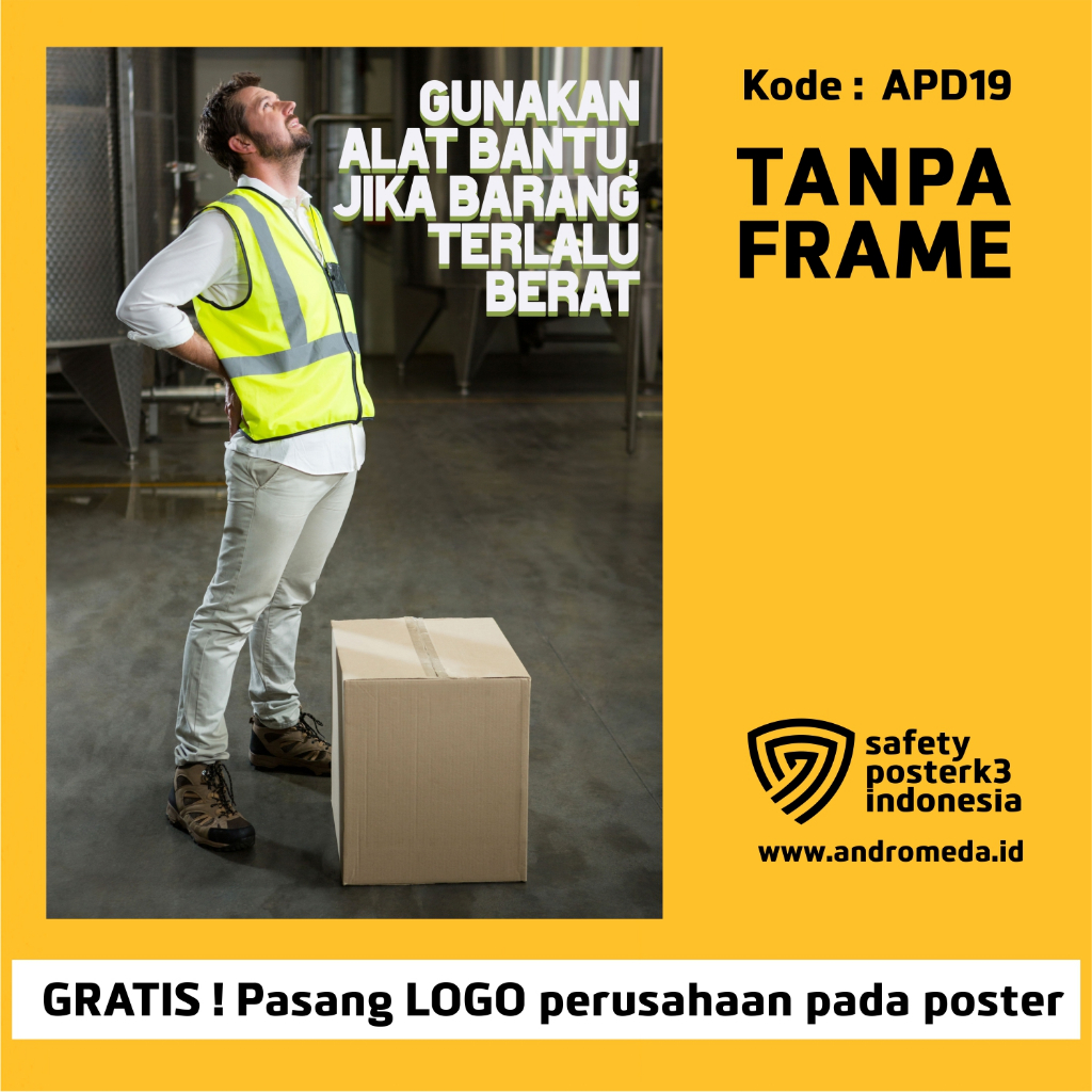 Jual Safety Poster K3: Gunakan Alat Bantu Jika Barang Terlalu Berat_A3 ...