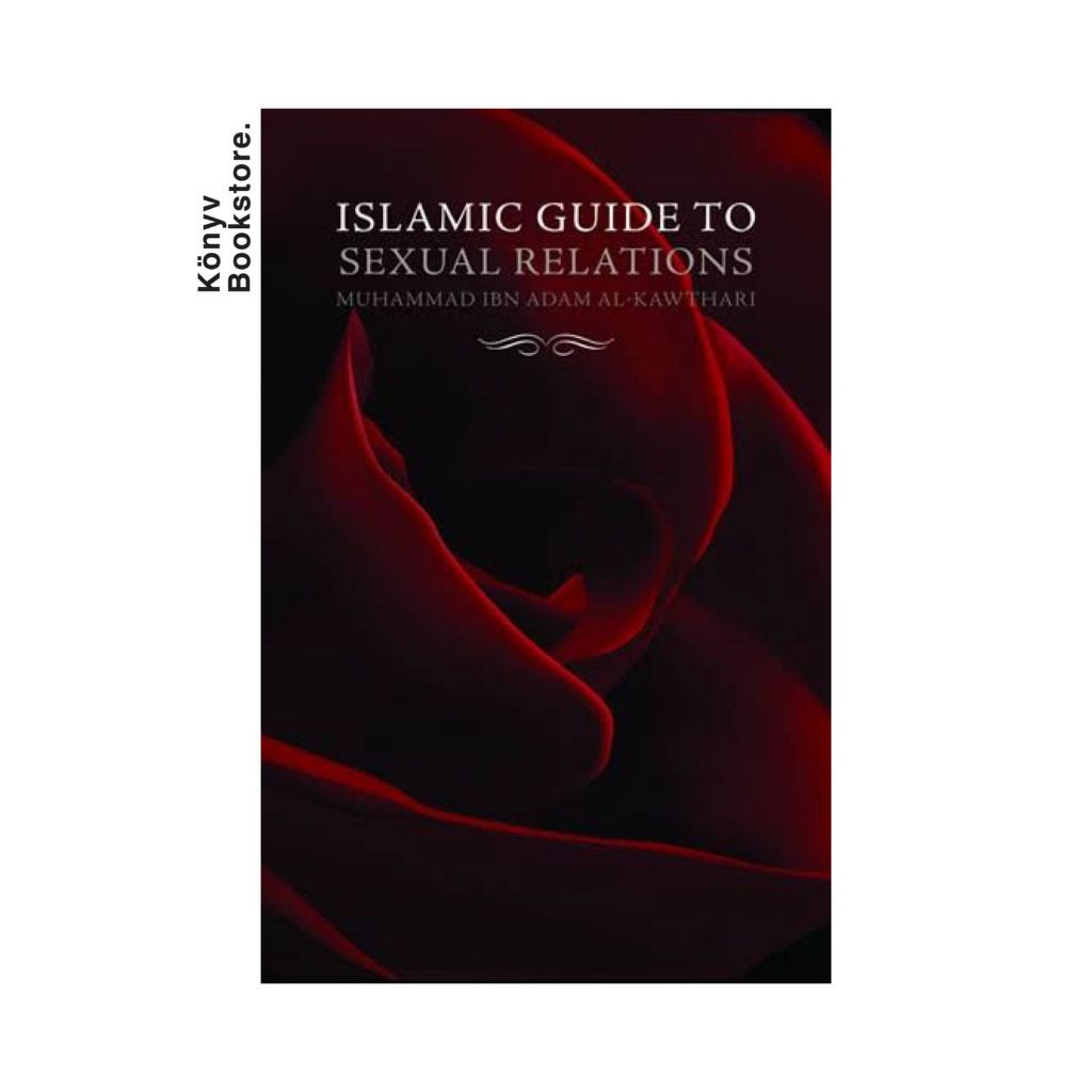 Jual Islamic Guide To Sexual Relations By Mufti Muhammad Ibn Adam Al