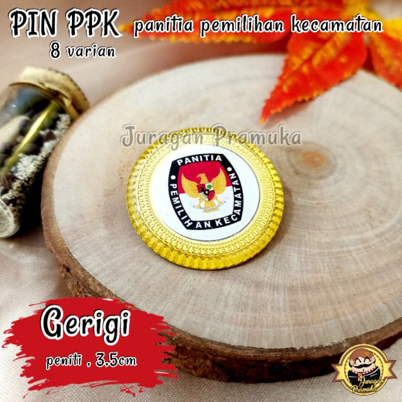 Jual PIN PPK 8 VARIAN ( PANITIA PEMILIHAN KECAMATAN ) | Shopee Indonesia