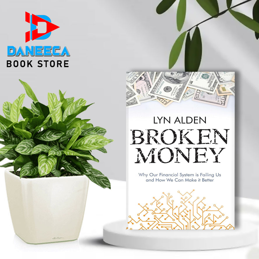 Jual Broken Money: Why Our Financial System is Failing Us and How We Can Make it Better by Lyn ...