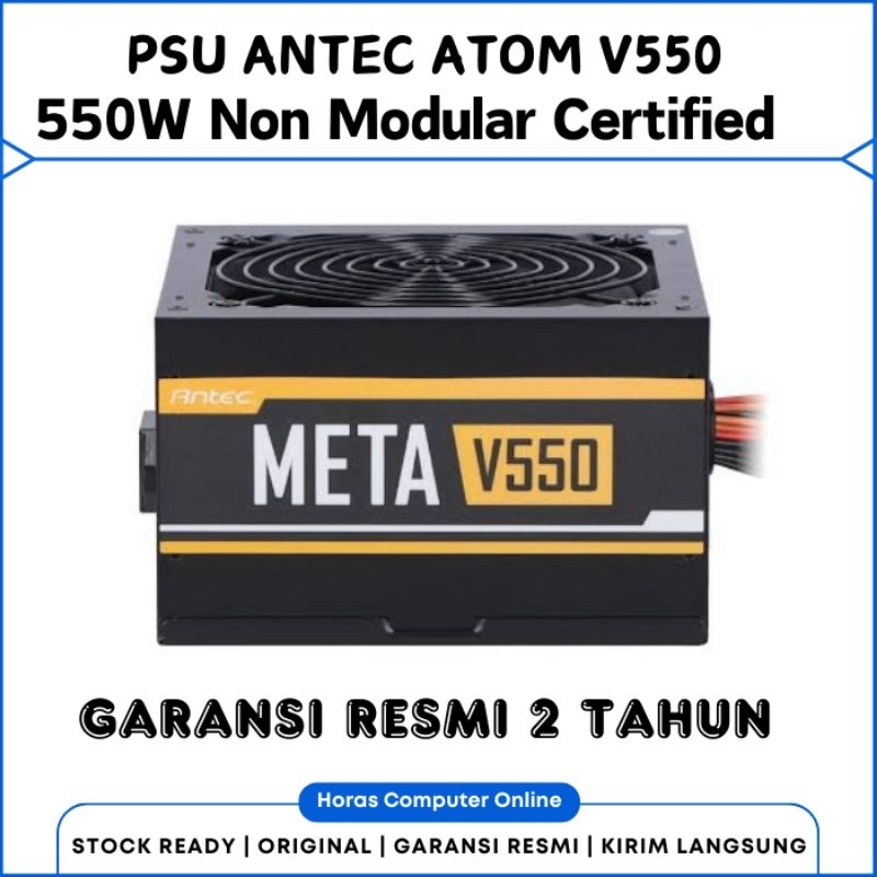 Jual ANTEC ATOM META V550 - 550W AC 230VAC 85% 47-63Hz Non Modular ATX | Shopee Indonesia
