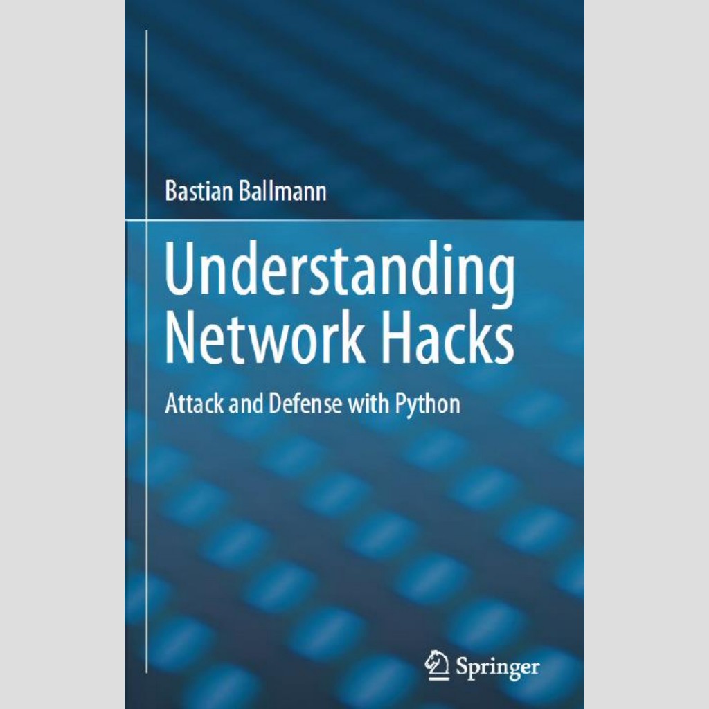 Jual Understanding Network Hacks Attack and Defense with Python (Bastian Ballmann) | Shopee ...